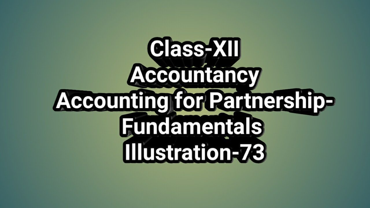 Class-XII Accountancy Accounting for Partnership Fundamentals ...