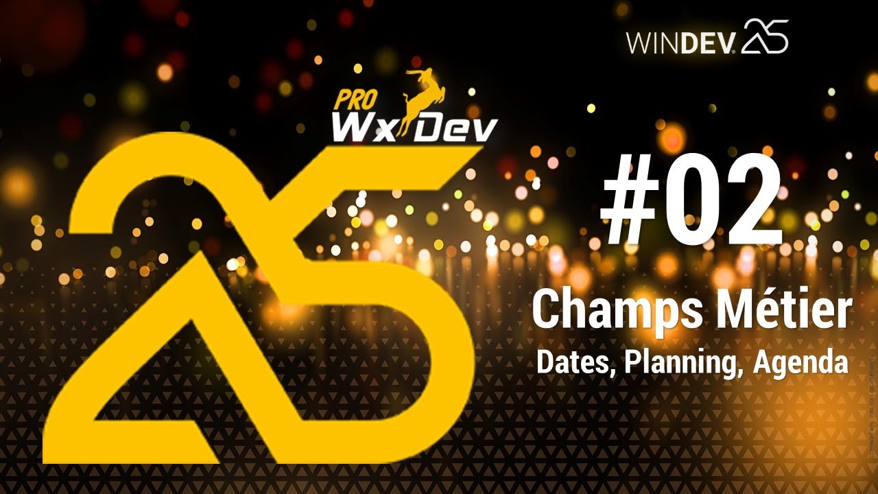 #02 - WinDev 25 - Champs Métier - Dates, Planning, Agenda - YouTube