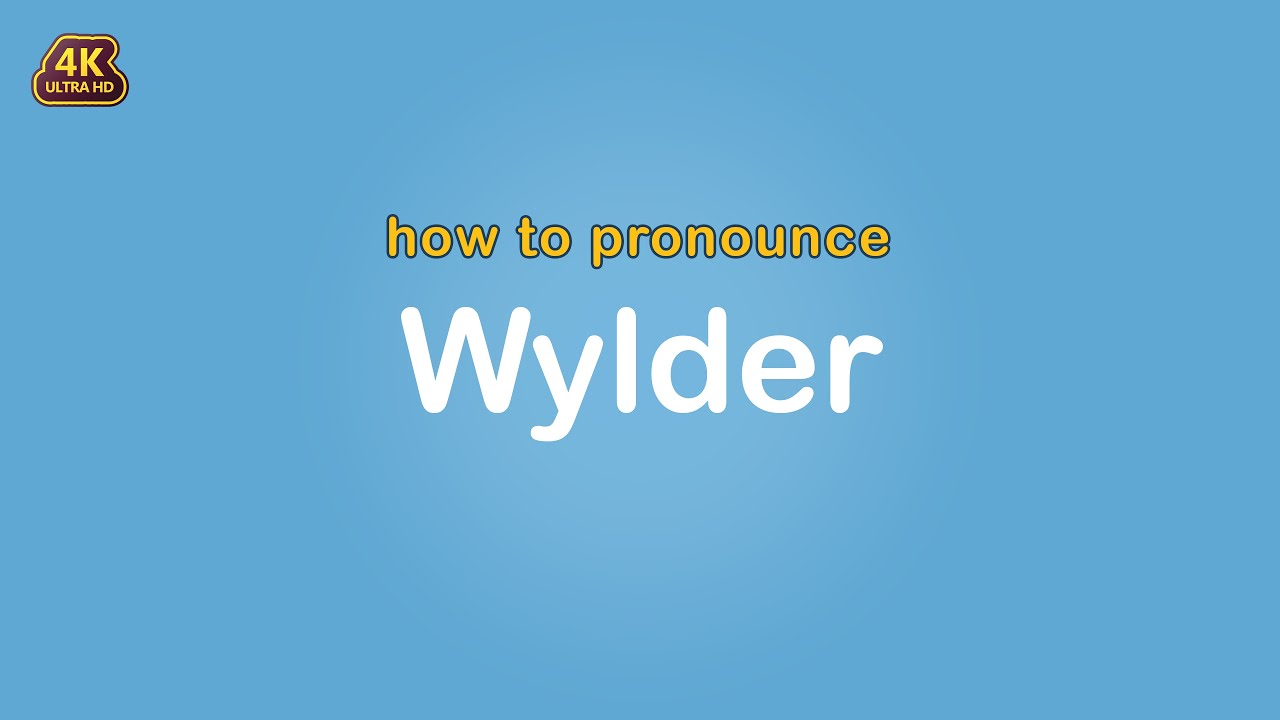 how to pronounce Wylder 【Name】 - YouTube