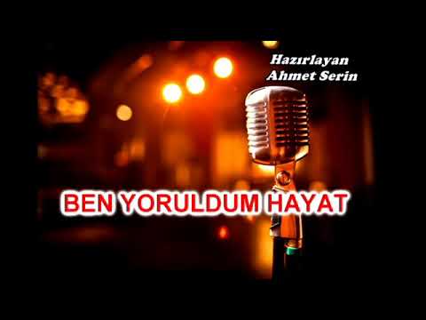 Ben yoruldum hayat karaoke