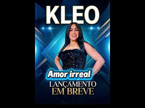 Amor irreal ,( kleo  Pra se Apaixonar )