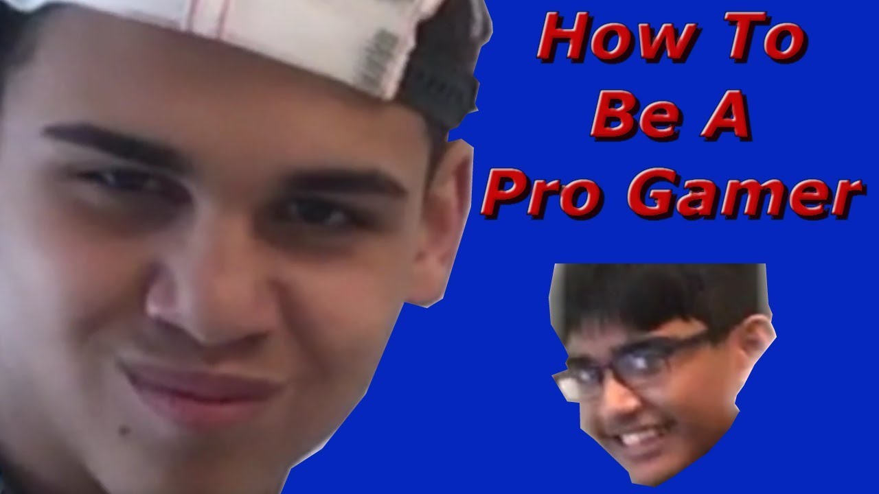 How To Be A Pro Gamer - YouTube