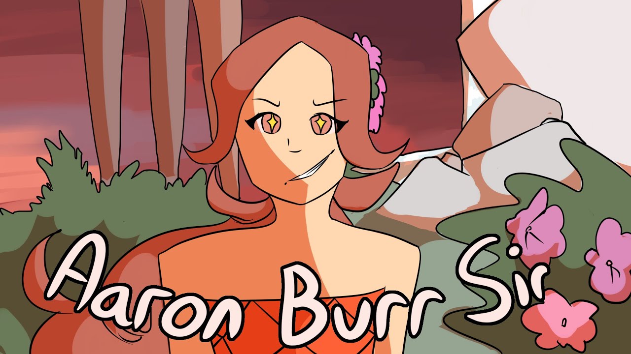 Aaron Burr, Sir || The Universe Is Ours Animatic - YouTube