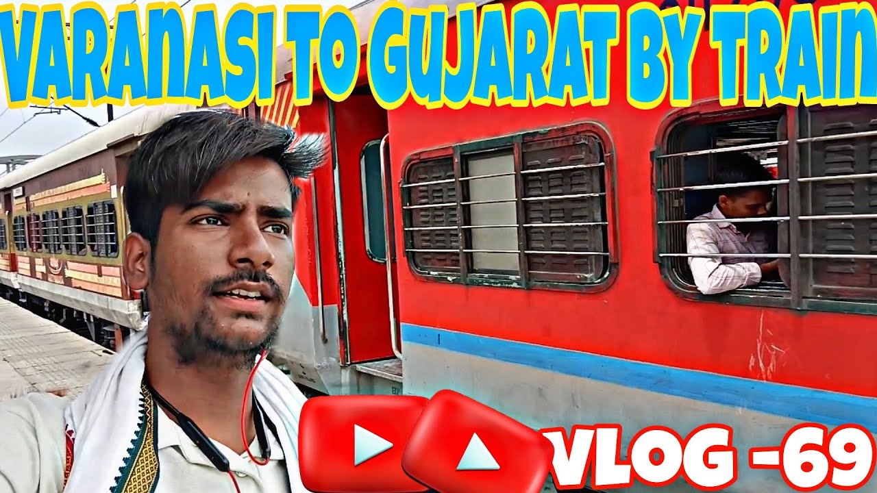 Journey From Varanasi To Gujarat By Train |Ankit Vlog Daries|Vlog -69 - YouTube