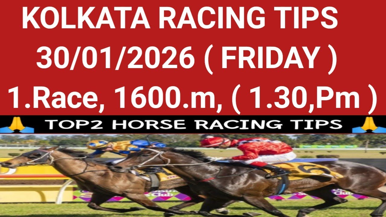 30/01/2026 KOLKATA RACING TIPS & SELECTION | 1.Race, 1600.m, ( 1.30,Pm ...