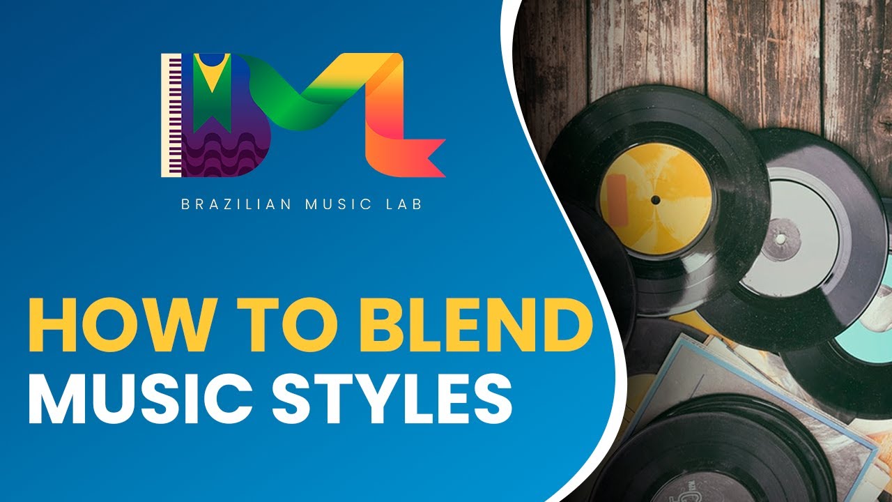 How to blend music styles? | Brazilian Music Lab - YouTube
