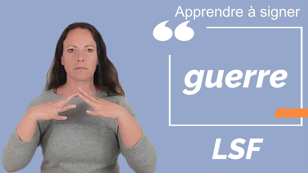 Signer GUERRE en LSF (langue des signes française). Apprendre la LSF ...