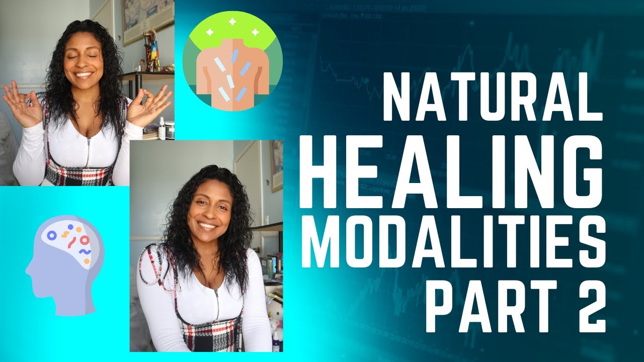 Natural Healing Modalities Pt. 2 - YouTube