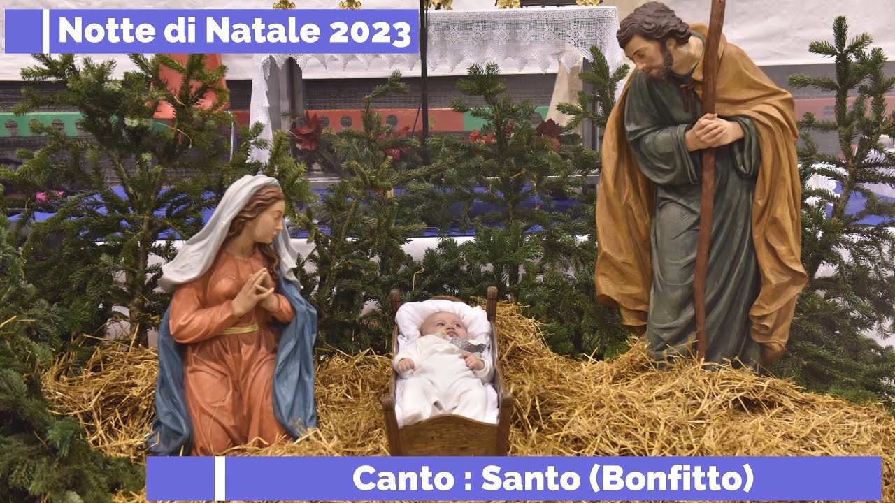 Notte di Natale 2023 - Canto: Santo (Bonfitto) - YouTube