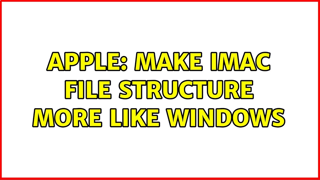 Apple: Make iMac file structure more like windows (3 Solutions!!) - YouTube