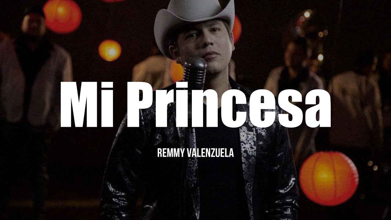 Remmy Valenzuela - Mi Princesa (LETRA) - YouTube Music