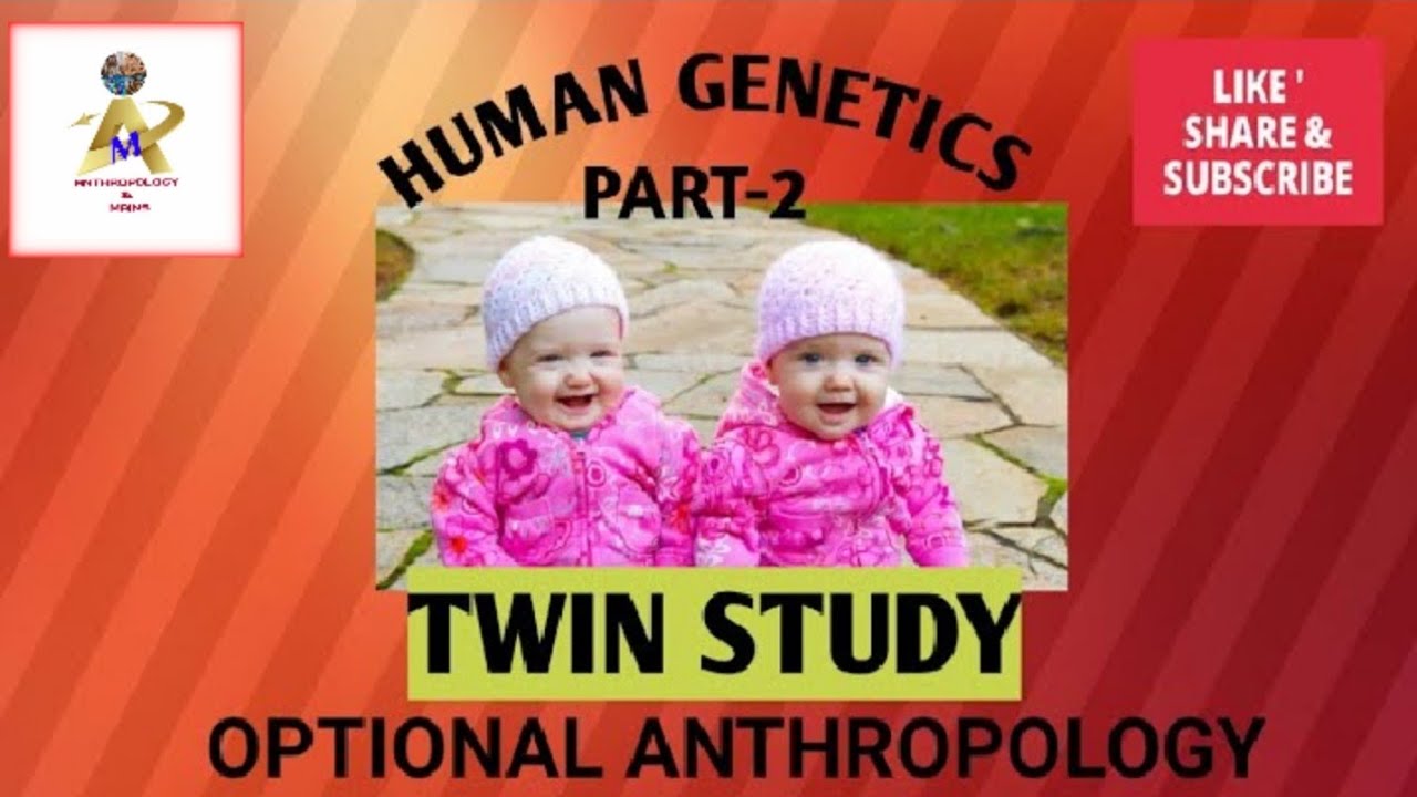 TWIN STUDY,HUMAN GENETICS(PART-2) OPTIONAL ANTHROPOLOGY FOR WBCS FOR ...