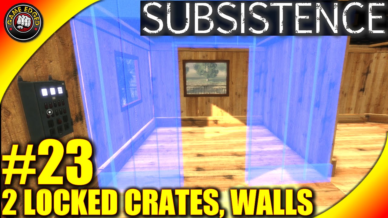 Subsistence Let's Play - EP. 23 - Walls, Lock pick, 2 Locked Crates ...