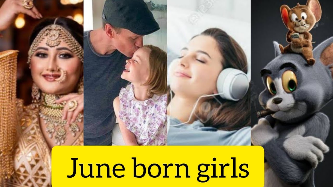 💟June born girls 💟/💟 type of June born girls 💟 - YouTube