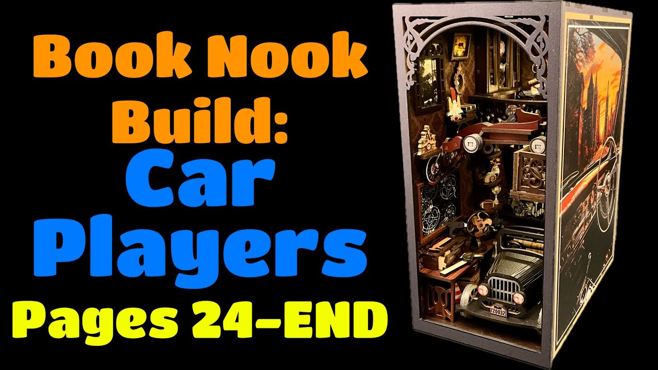 Car Players Book Nook Build-Pages 24-END - YouTube
