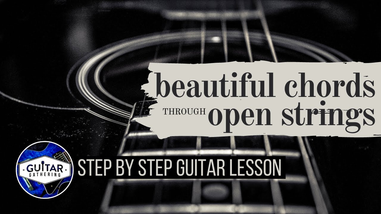 Beautiful Chords through Open Strings - YouTube