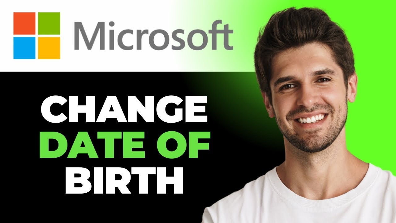 How To Change Your Date Of Birth On Microsoft Account - Full Guide ...