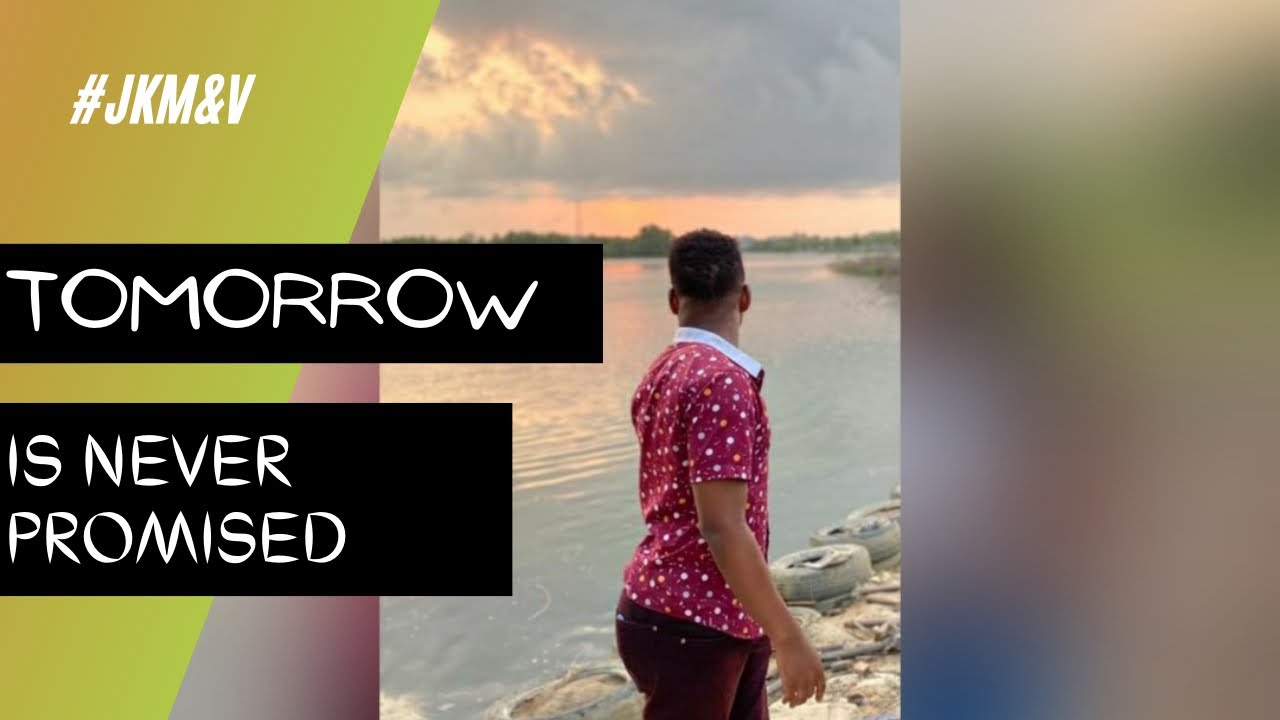 Tomorrow is never promised🥺🙏 - YouTube