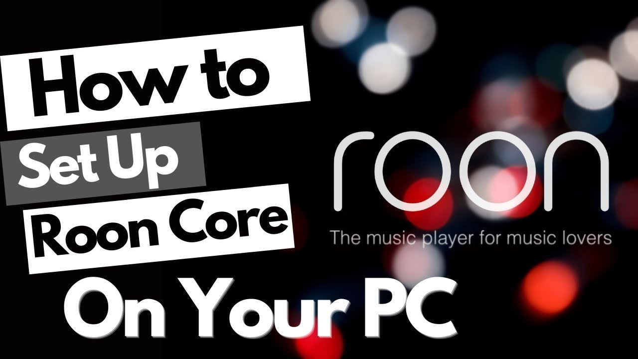 Turn Your Home PC Into a Roon Core - YouTube
