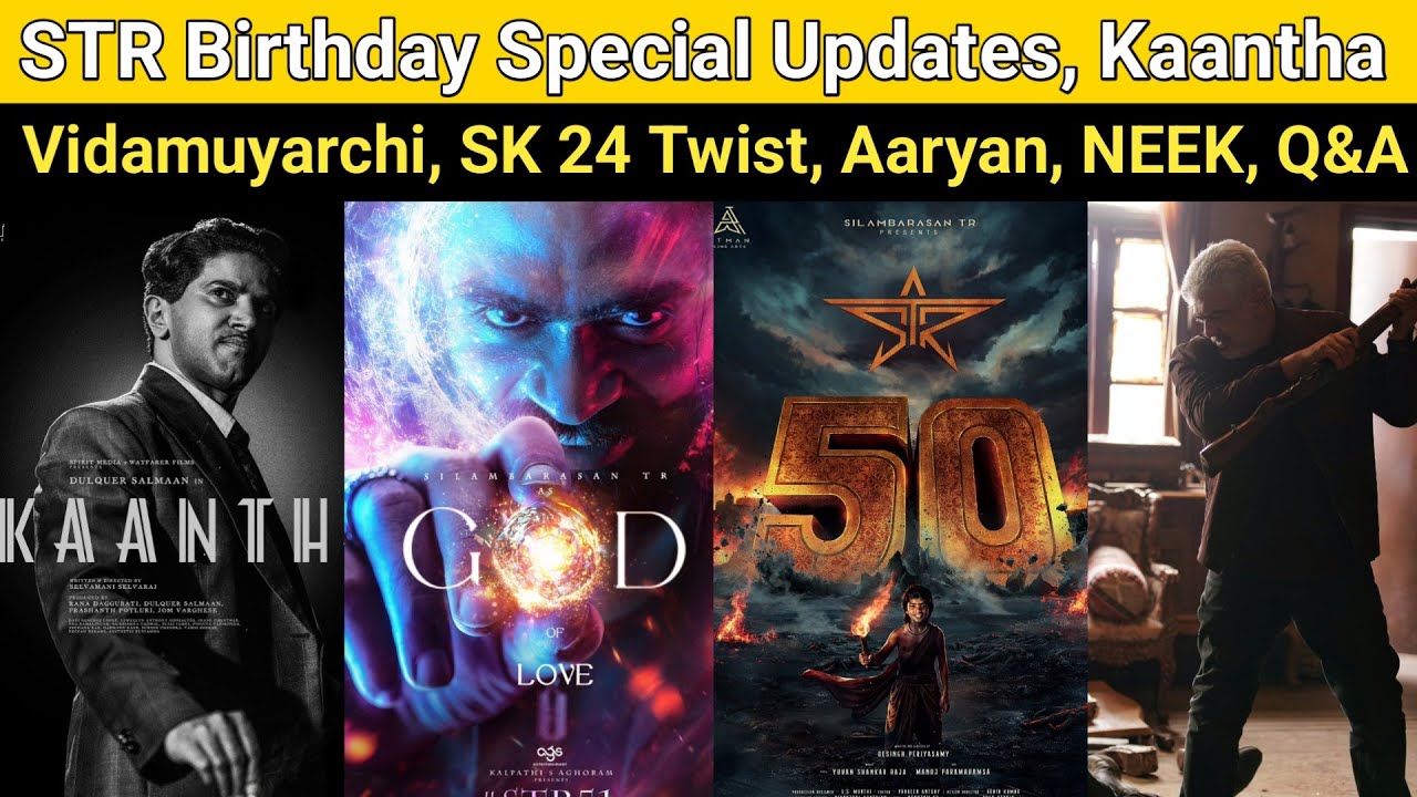 STR Birthday Special Big Updates | Vidamuyarchi, Aaryan, SK 24 Director ...