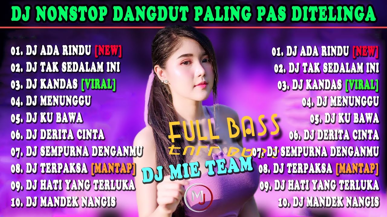 DJ DANGDUT REMIX TERBARU 2021 | BEST LIST MP3 FULL NONSTOP REMIX ...