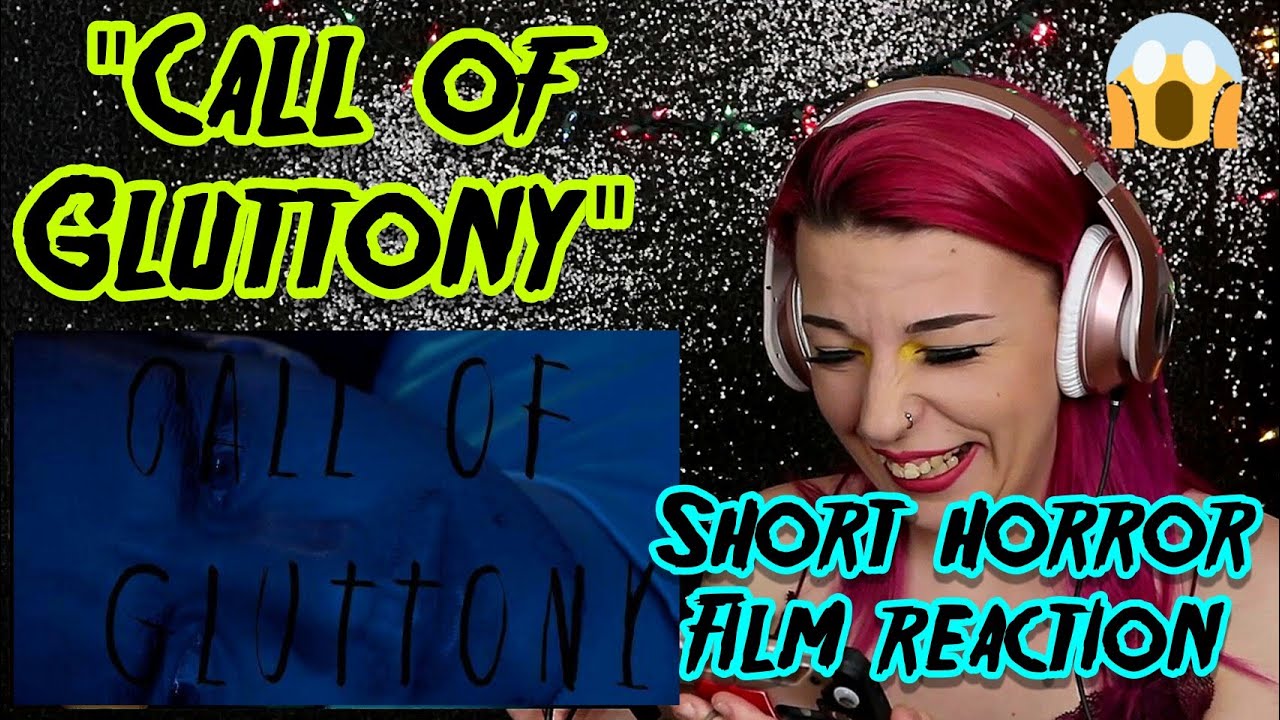 REACTION | SHORT HORROR FILM "CALL OF GLUTTONY" - YouTube