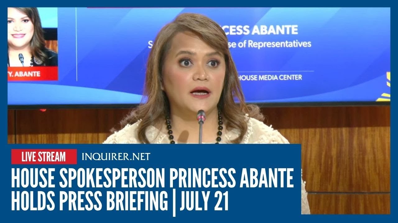 LIVE: House spokesperson Princess Abante holds press briefing | July 21 ...
