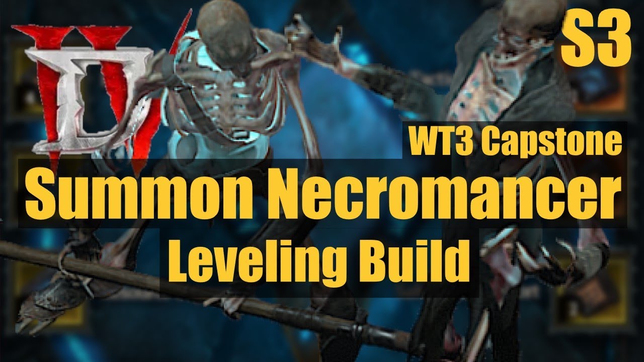 S3 | Summoner Necromancer | WT3 Capstone | Leveling Build | Overview | Guide | Tips | Diablo IV ...