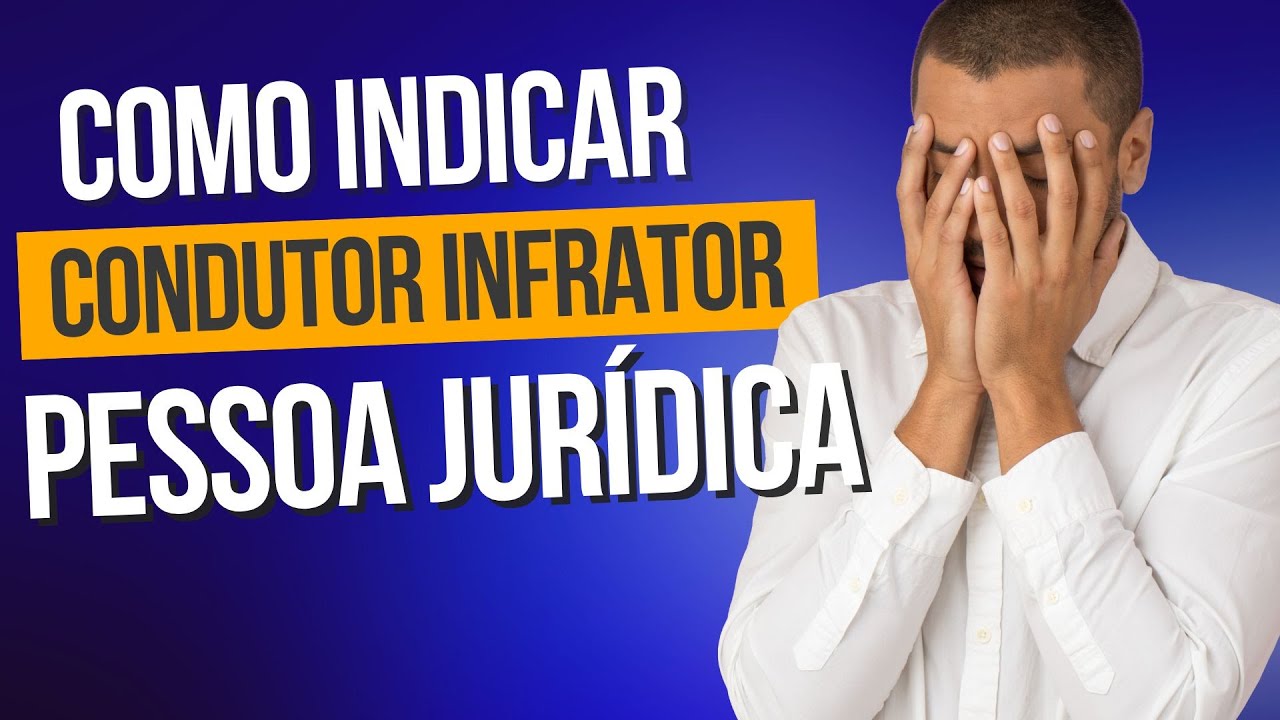 COMO INDICAR CONDUTOR INFRATOR - PESSOA JURÍDICA - YouTube