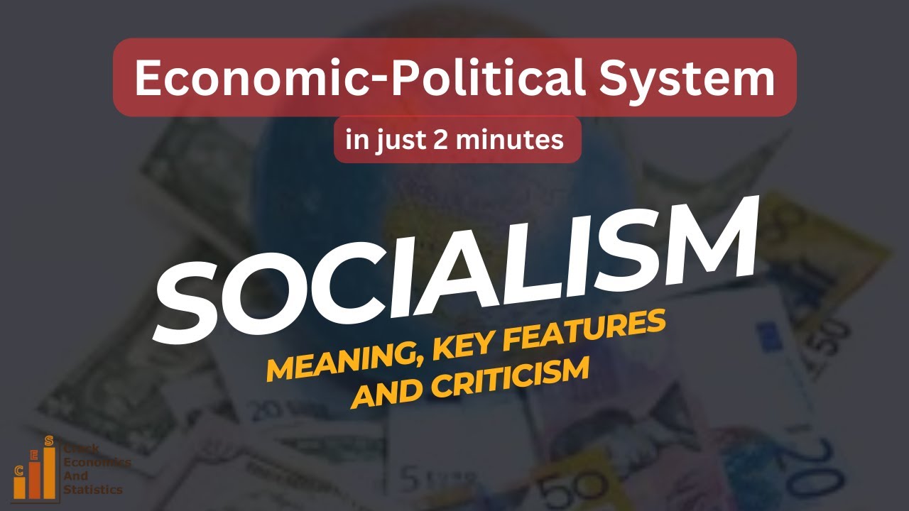 Socialism: Meaning, Key Features and Criticism - YouTube