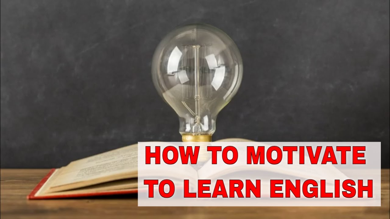 Why Motivation is Necessary in English Learning | ITTT | TEFL Blog ...
