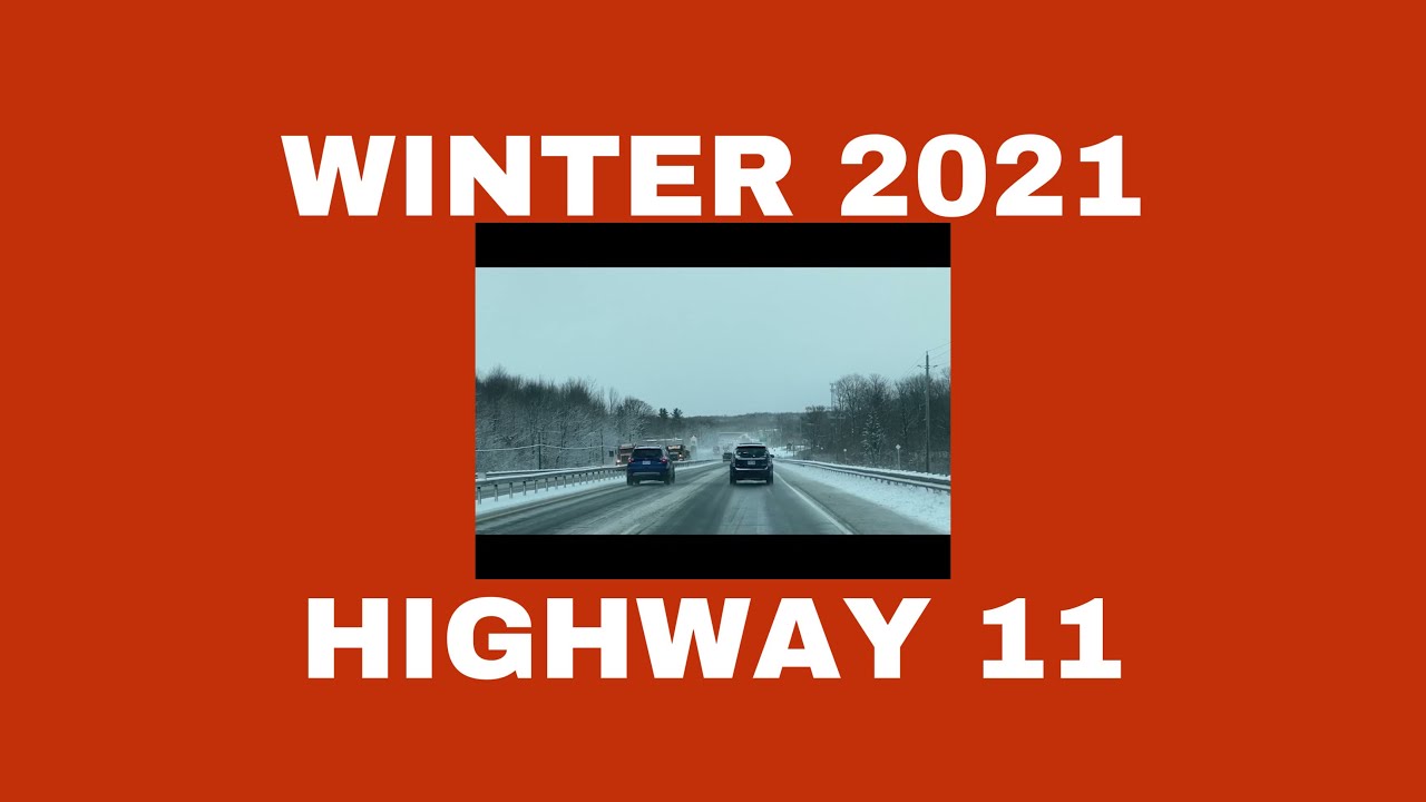 WINTER 2021 SNOWY ROAD on HIGHWAY 11 in SIMCOE COUNTY#HIGHWAY 11 - YouTube