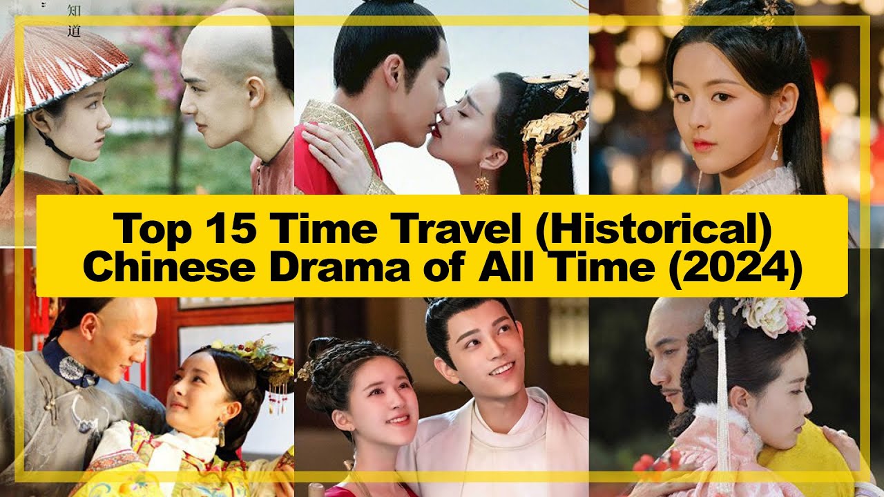 TOP 15【Time Travel ─ Historical】CHINESE Drama of All Time《2024》 - YouTube