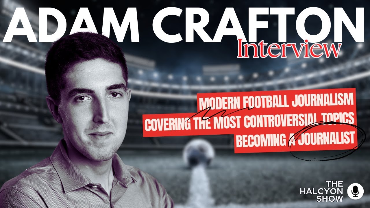 Adam Crafton Interview (2022): The Halcyon Show - YouTube