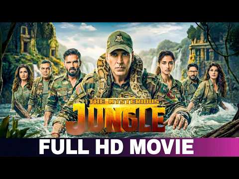 The Mysterious Jungle || Akshay Kumar|Sanjay D | Disha Patani | Jacqueline | Full Movie 2026