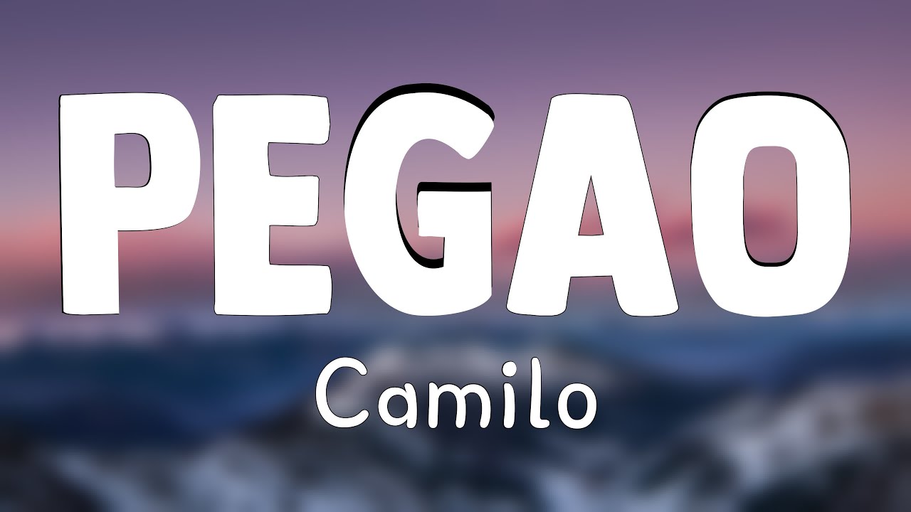 Pegao - Camilo [Letra] 🎺 - YouTube