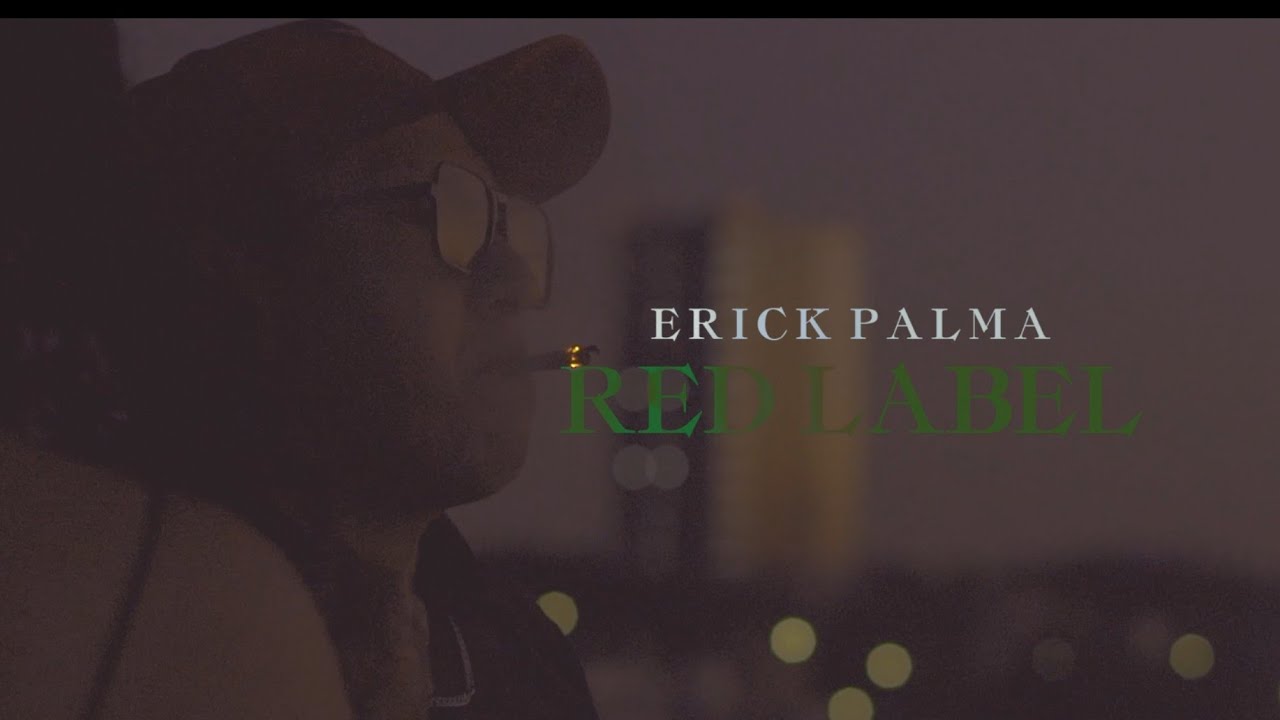 Erick Palma// RED_LABEL// (VIDEO OFICIAL)🥂🔥💯 - YouTube