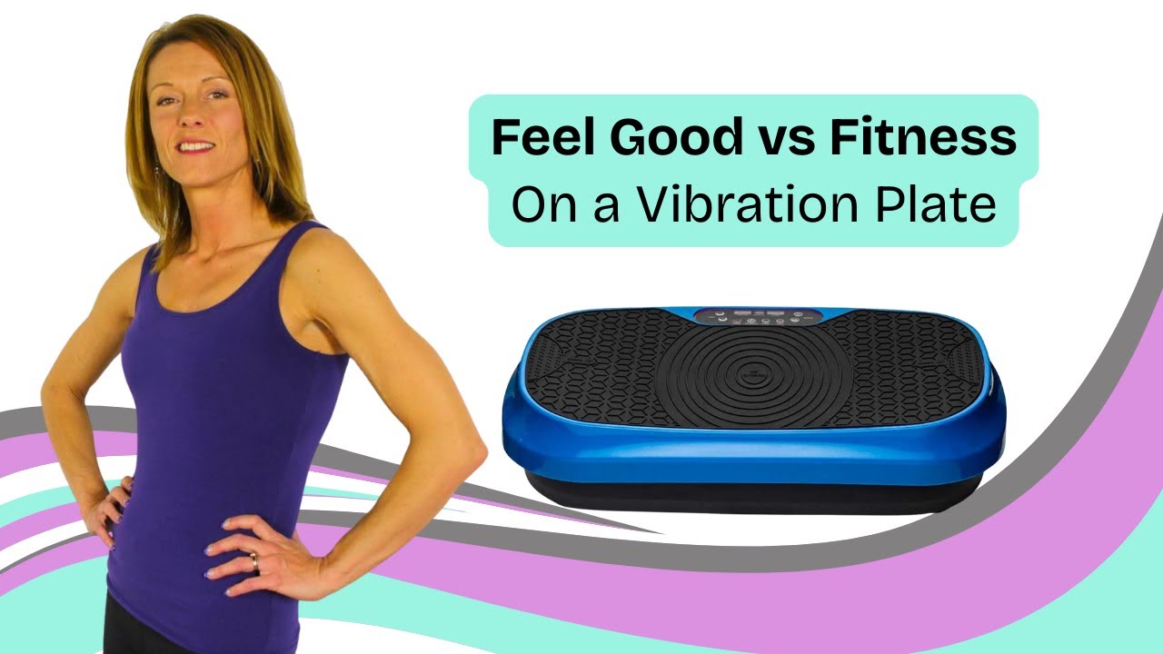 Feel Good vs Fitness on a Vibration Plate - YouTube