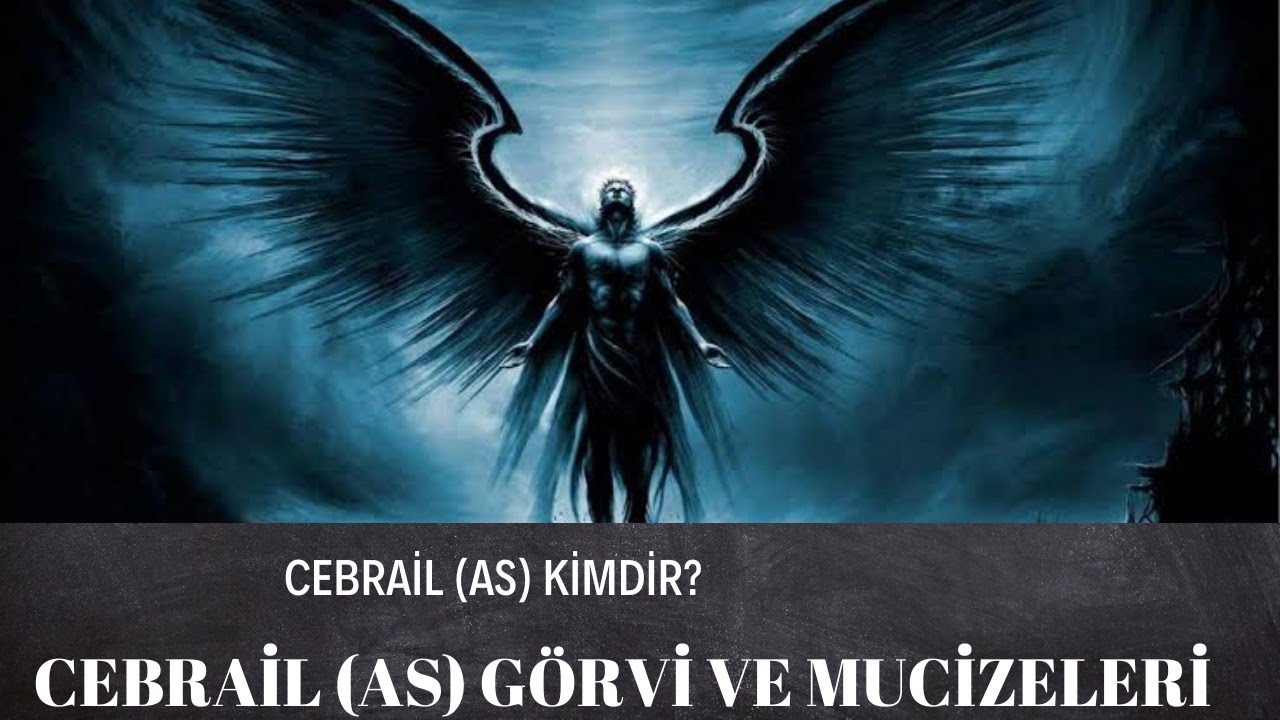 CEBRAİL (AS) KİMDİR? (Cebrail aleyhisselam'ın görevi nedir?) - YouTube