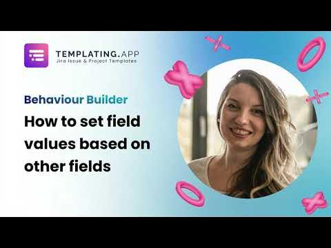 How to set field values based on other fields for Issue Creation with Templating.app for Jira ...