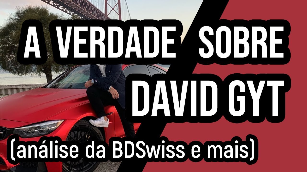 A Verdade sobre o DavidGYT (e análise da BDSwiss) - YouTube