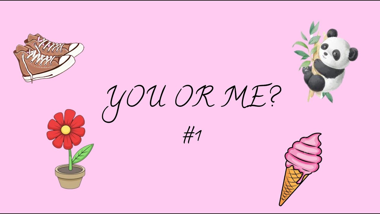 You or Me! #1 - YouTube