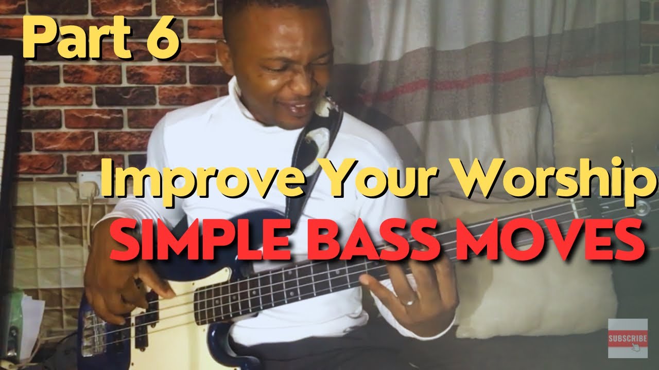 Improve Your Worship With These Simple Bass Moves ||Part 6 ||Beginners ...