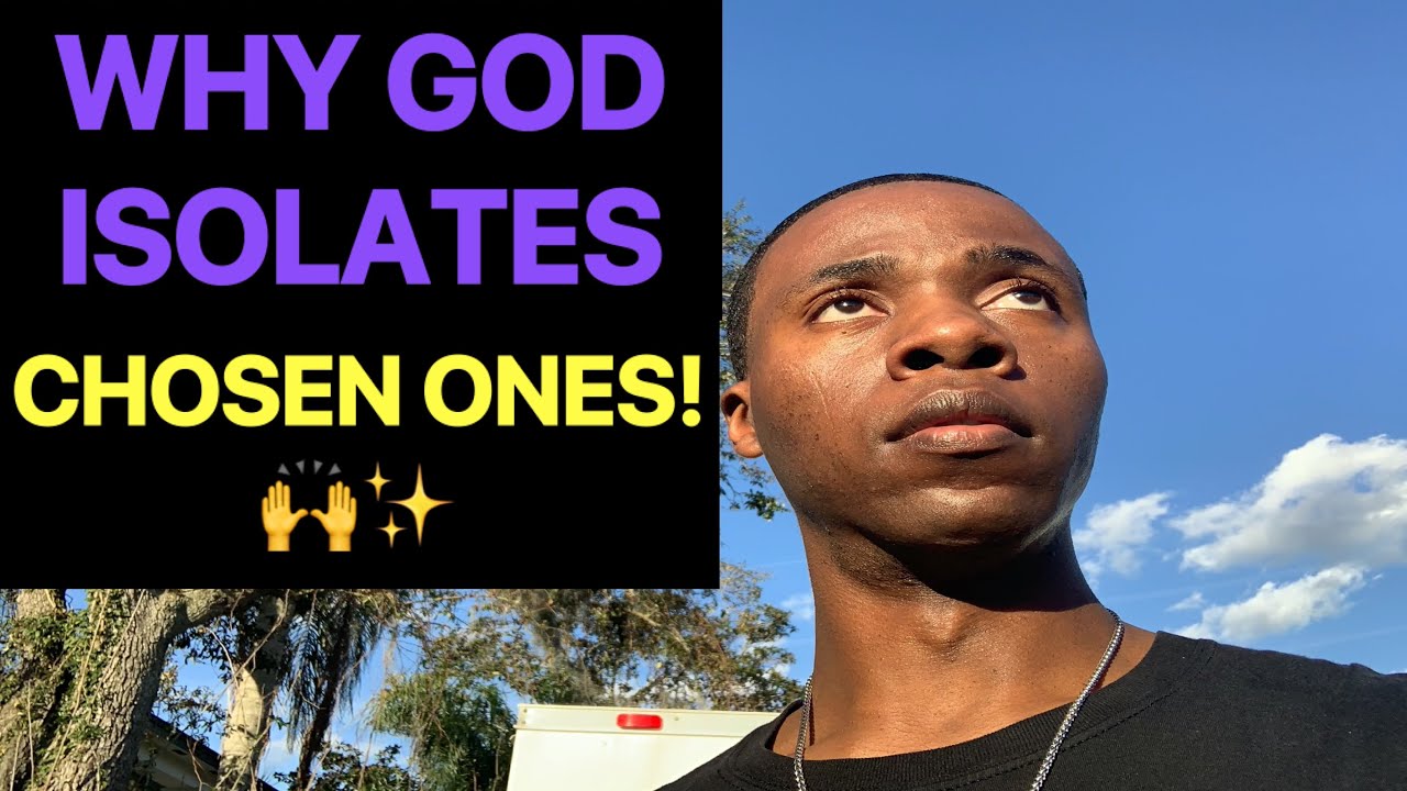 WHY GOD ISOLATES THE CHOSEN ONES… THE TRUTH REVEALED - YouTube