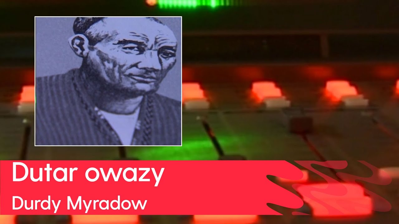 Durdy Myradow - Dutar owazy - YouTube