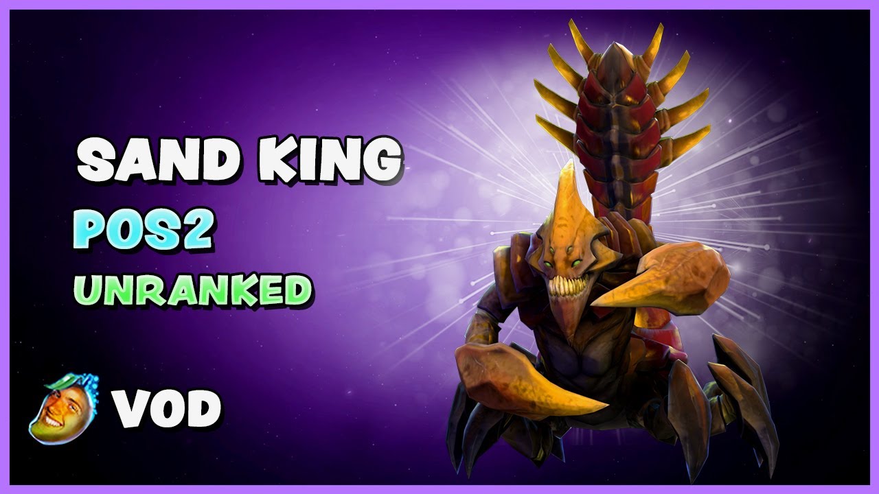 SAND KING| POS2 | UNRANKED | 7.36a | FULL VOD - YouTube