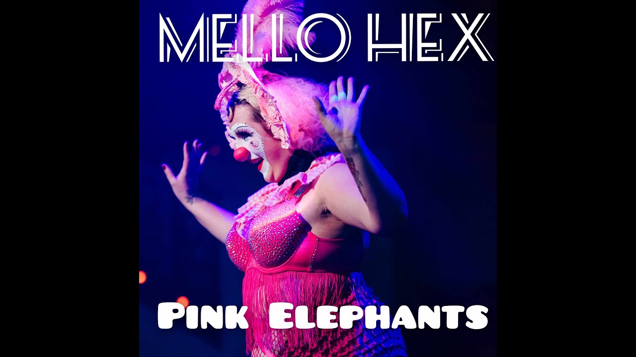 Mello Hex~ Pink Elephants Act @ PROUD Cabaret - YouTube