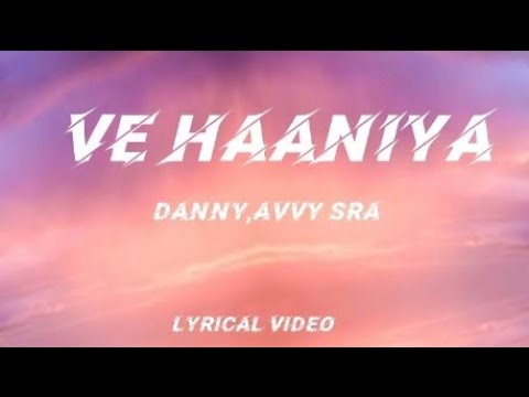 Ve haaniya | lyrics | Danny, Avvy sra | Ravi Dubey | Sargun Mehta | # ...