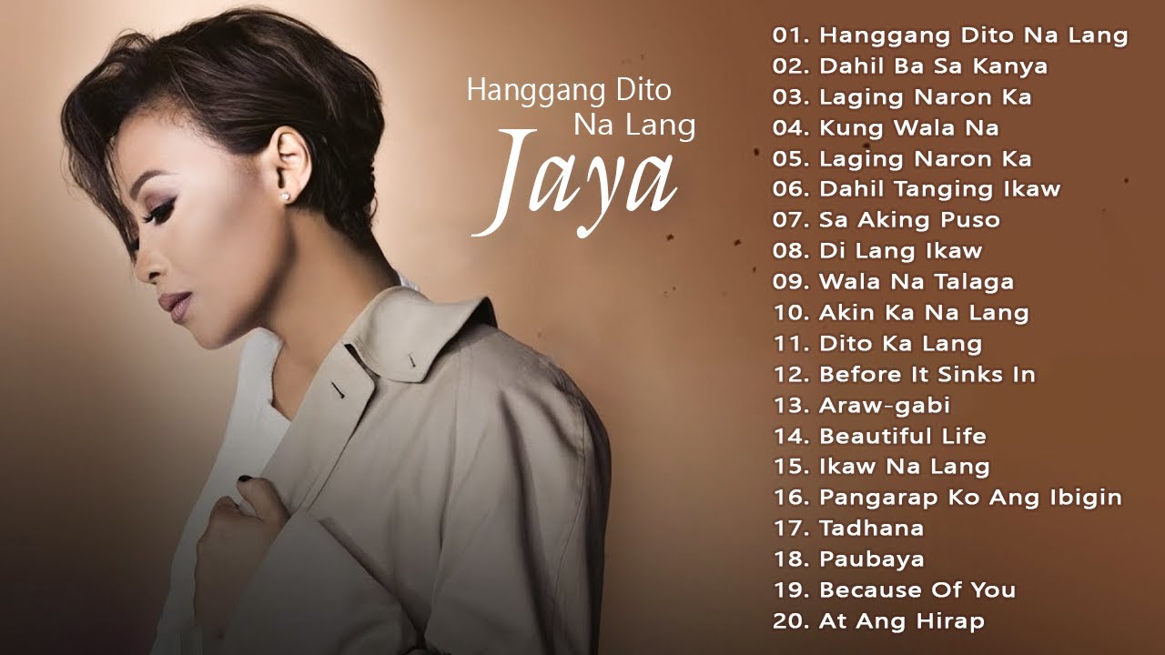 Jaya Tagalog Love Songs - Jaya Best Songs Nonstop Collection - Jaya ...