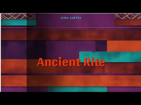 Ancient Rite By King Vartex 